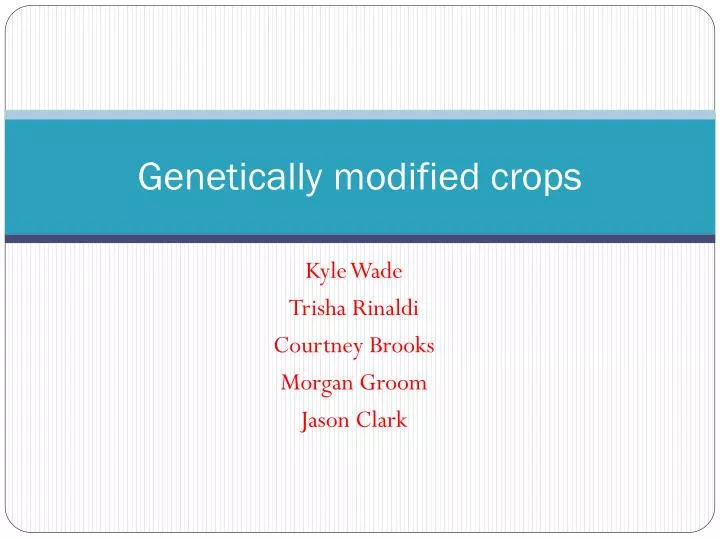 PPT - Genetically modified crops PowerPoint Presentation, free download - ID:2674741