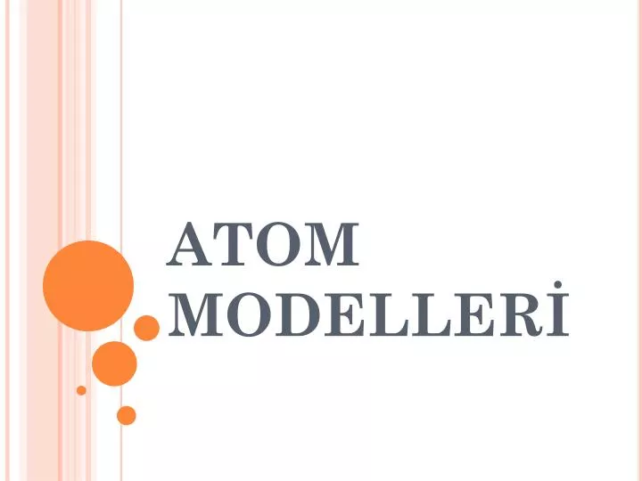 PPT - ATOM MODELLERİ PowerPoint Presentation, free download - ID:2675201