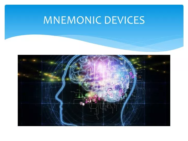 PPT - MNEMONIC DEVICES PowerPoint Presentation, free download - ID:2675302