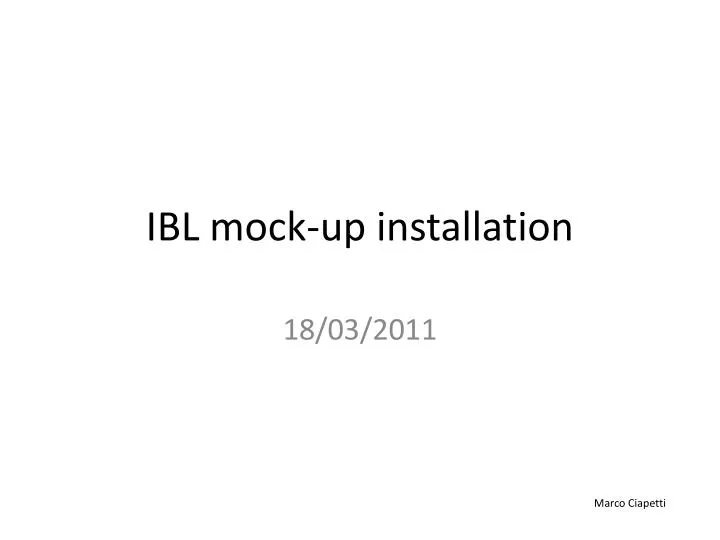 PPT - IBL mock-up installation PowerPoint Presentation, free download ...