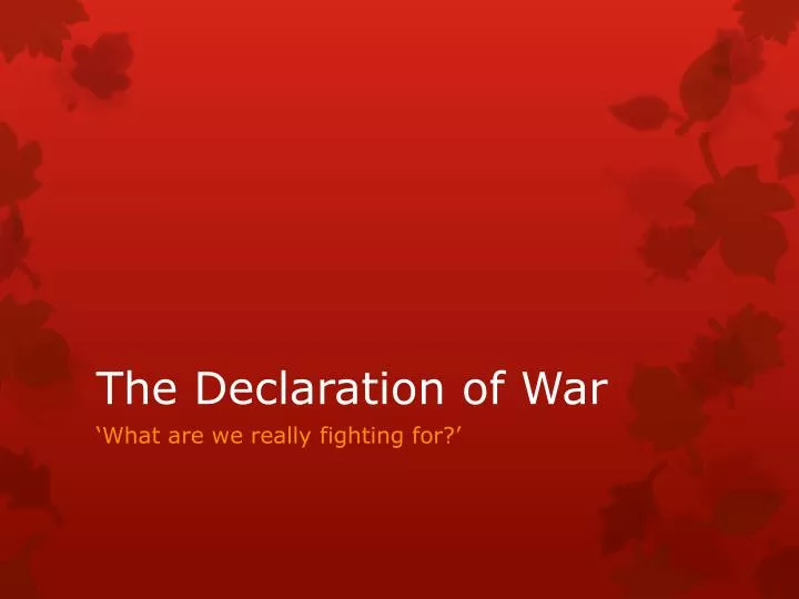 PPT - The Declaration of War PowerPoint Presentation, free download ...