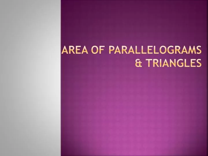 PPT - Area of Parallelograms & Triangles PowerPoint Presentation, free ...