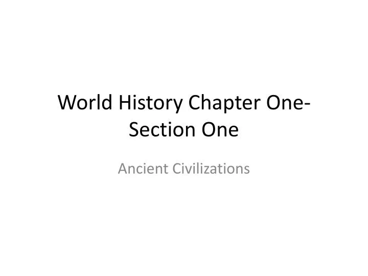 PPT - World History Chapter One-Section One PowerPoint Presentation ...