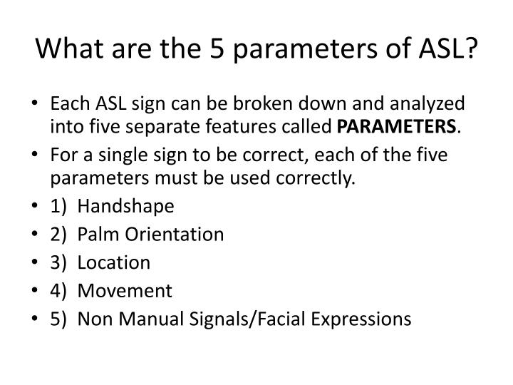 PPT - 5 Parameters of ASL PowerPoint Presentation - ID:2675716 PPT - 5 Parameters of ASL PowerPoint Presentation - ID:2675716