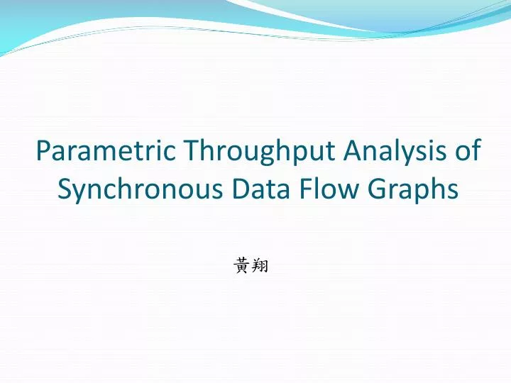 Ppt Parametric Throughput Analysis Of Synchronous Data Flow Graphs Powerpoint Presentation 1770