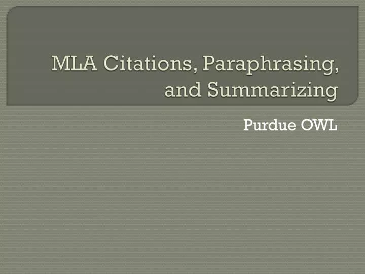 PPT - MLA Citations, Paraphrasing, and Summarizing PowerPoint ...