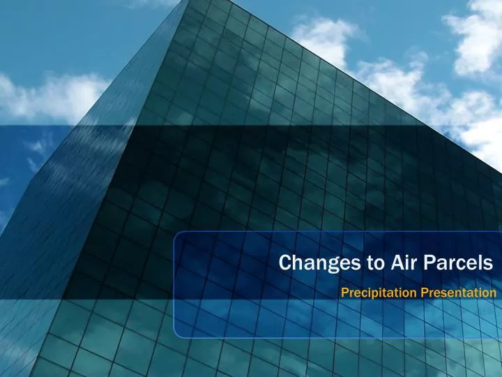 PPT - Changes to Air Parcels PowerPoint Presentation, free download ...