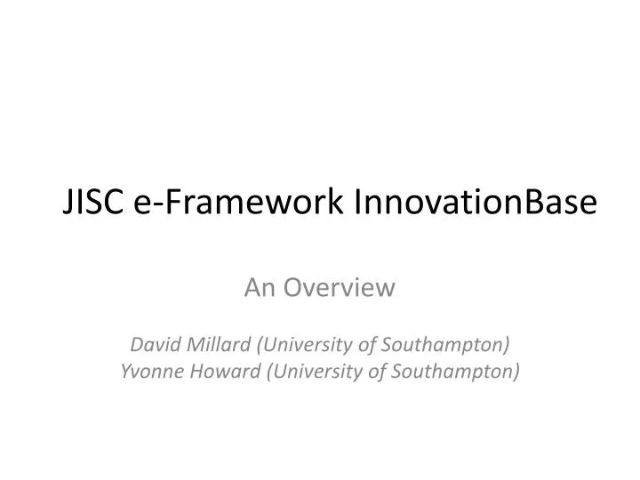 PPT - JISC e -Framework InnovationBase PowerPoint Presentation, free ...