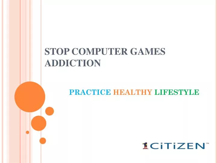 PPT - STOP COMPUTER GAMES ADDICTION PowerPoint Presentation, free ...