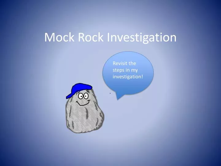 PPT - Mock Rock Investigation PowerPoint Presentation, free download ...