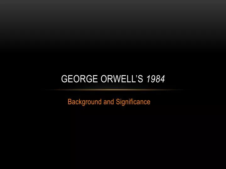 PPT - George orwell’s 1984 PowerPoint Presentation, free download - ID ...