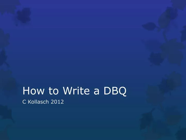 PPT - How to Write a DBQ PowerPoint Presentation, free download - ID:2676642