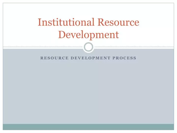 PPT - Institutional Resource Development PowerPoint Presentation, free ...