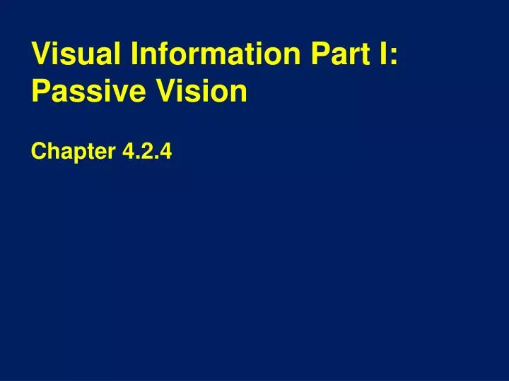 PPT - Visual Information Part I: Passive Vision PowerPoint Presentation ...