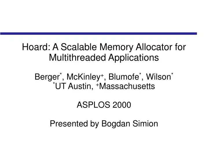 PPT - Hoard: A Scalable Memory Allocator for Multithreaded Applications ...