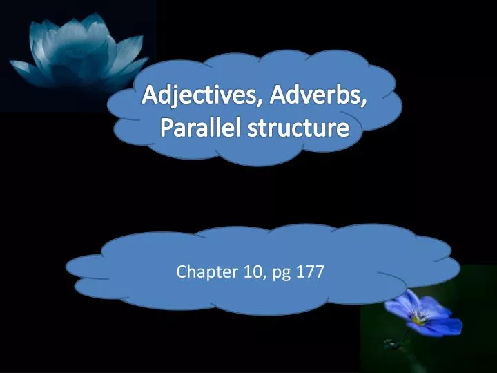 PPT - Adjectives, Adverbs, Parallel structure PowerPoint Presentation ...
