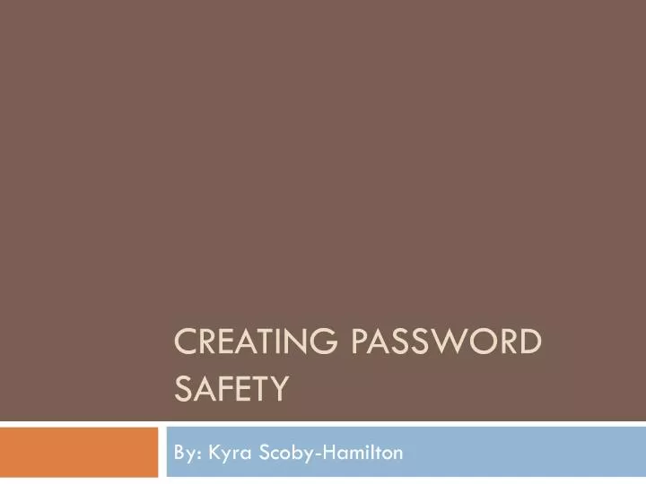 PPT - Creating Password Safety PowerPoint Presentation, free download ...