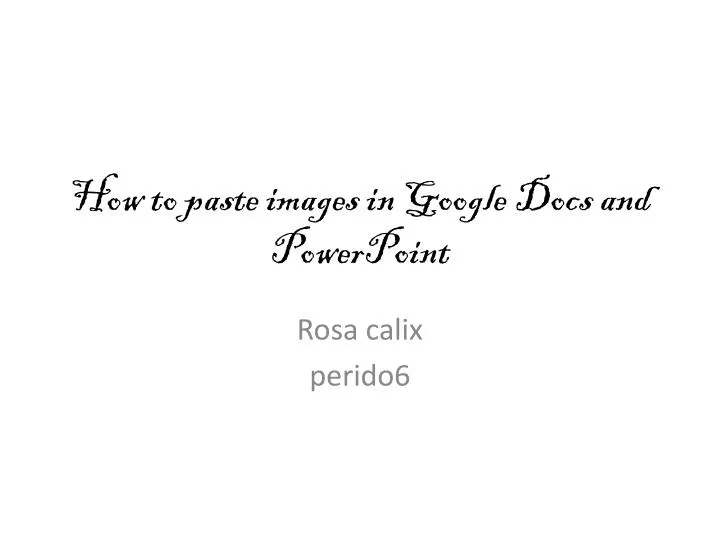 PPT How To Paste Images In Google Docs And PowerPoint PowerPoint ppt-how-to-paste-images-in-google-docs-and-powerpoint-powerpoint