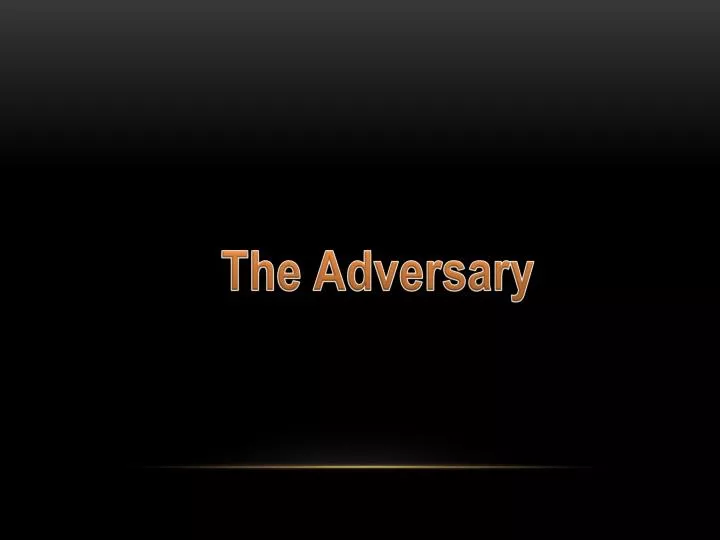 PPT - The Adversary PowerPoint Presentation, free download - ID:2678228