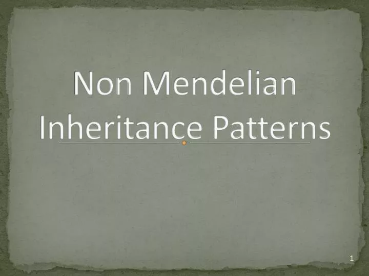 PPT - Non Mendelian Inheritance Patterns PowerPoint Presentation, free ... PPT - Non Mendelian Inheritance Patterns PowerPoint Presentation, free ...