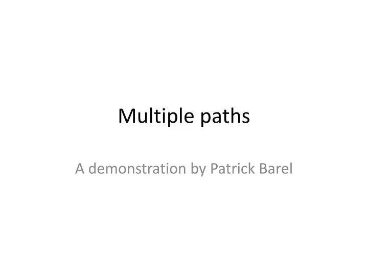 PPT - Multiple paths PowerPoint Presentation, free download - ID:2679066