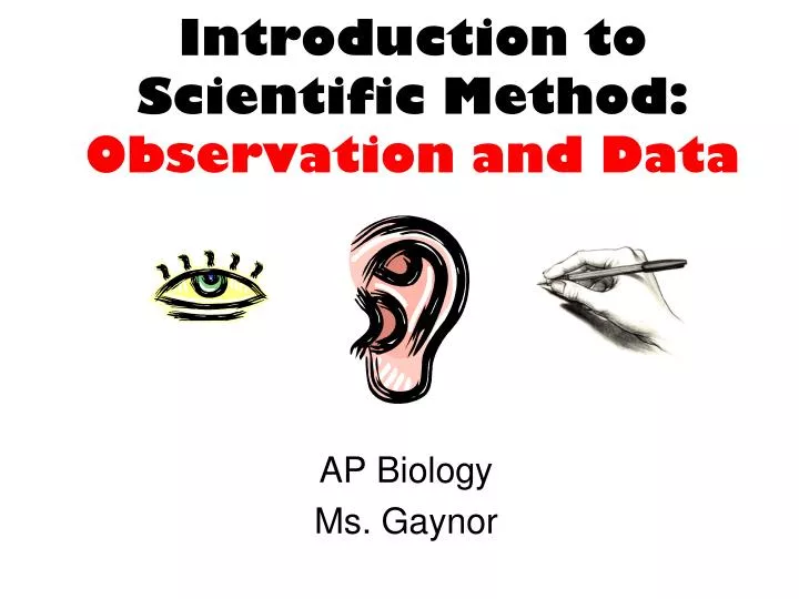 PPT - Introduction to Scientific Method: Observation and Data ...