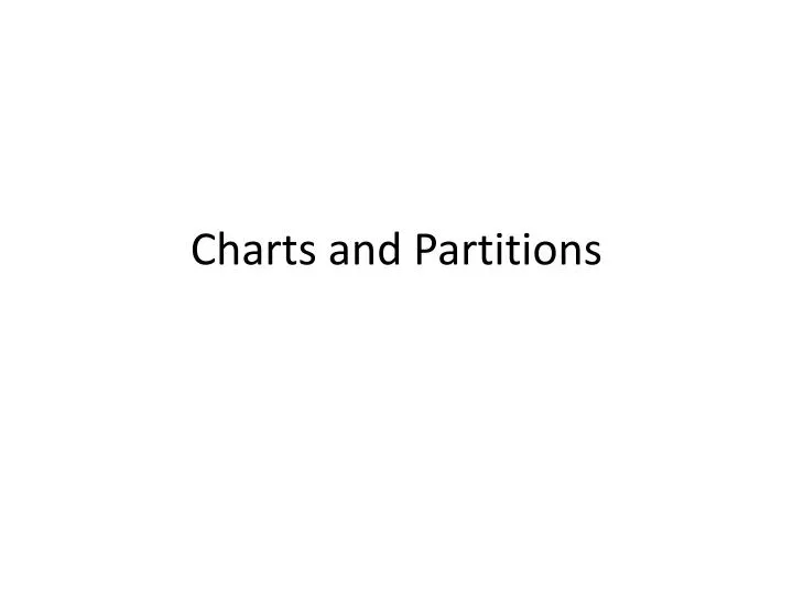 PPT - Charts and Partitions PowerPoint Presentation, free download - ID ...