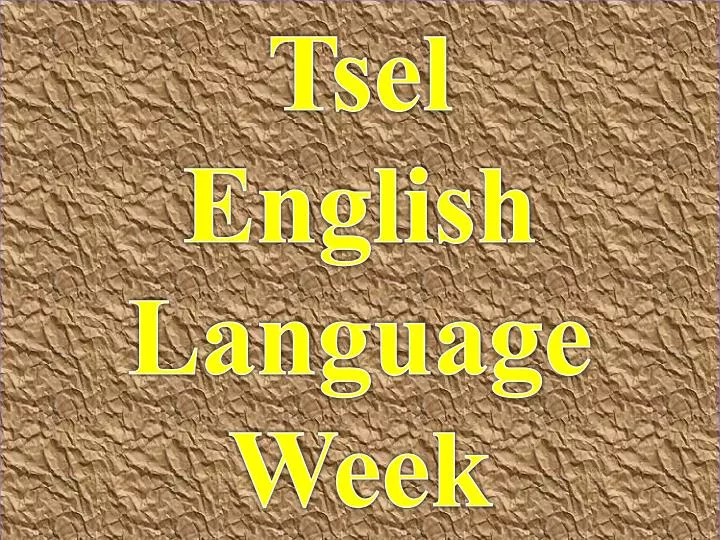 PPT - Tsel English Language Week PowerPoint Presentation, free download ...