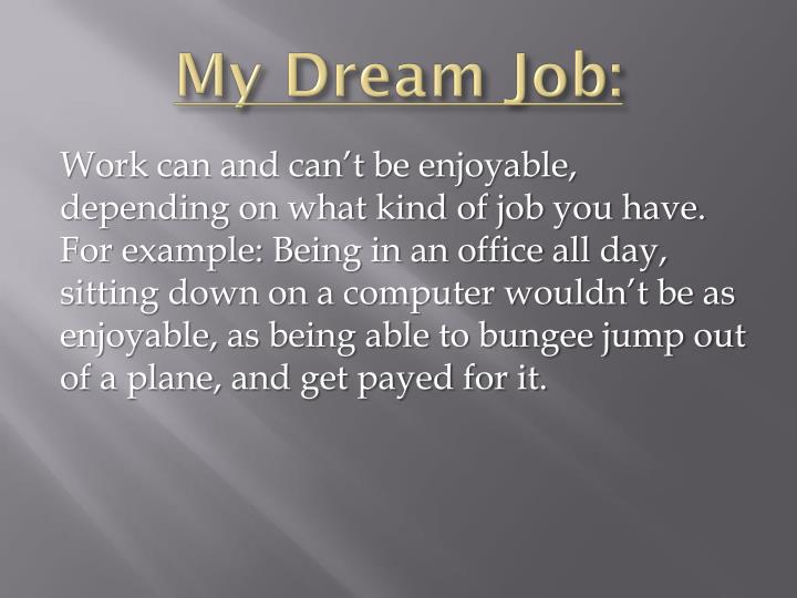 PPT - My dream job: PowerPoint Presentation - ID:2679804