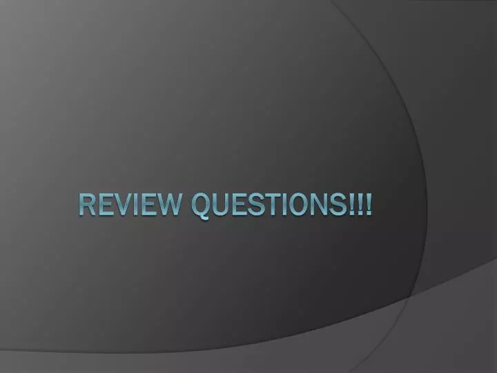 PPT - Review Questions!!! PowerPoint Presentation, free download - ID ...