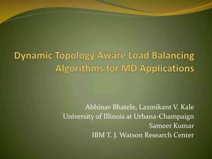 PPT - Dynamic Topology Aware Load Balancing Algorithms for MD Applications PowerPoint ...