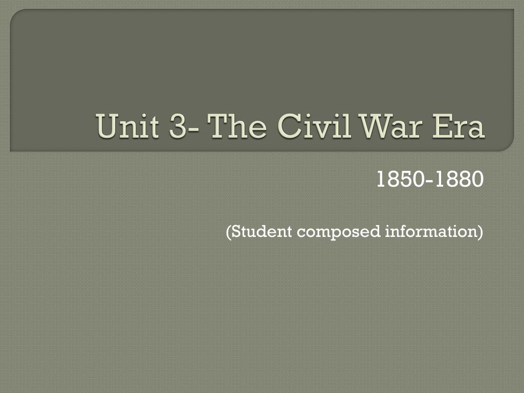 PPT - The Civil War Era: Tensions and Transformations in America (1850 ...