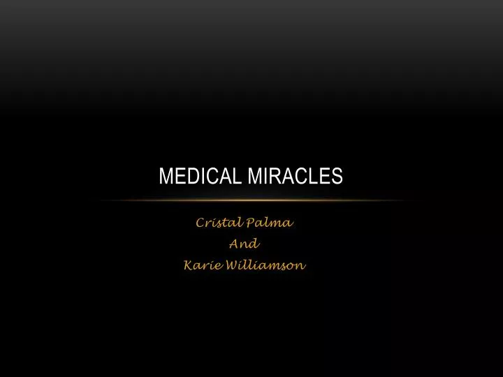 PPT - Medical Miracles PowerPoint Presentation, free download - ID:2681690