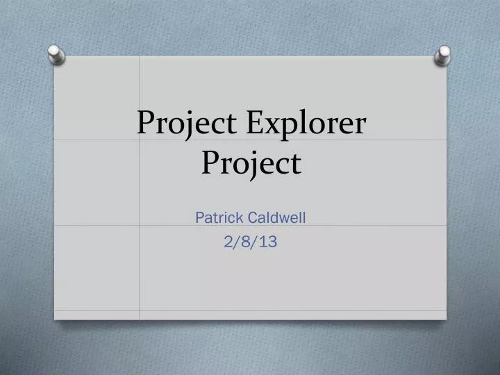 PPT - Project Explorer Project PowerPoint Presentation, free download ...