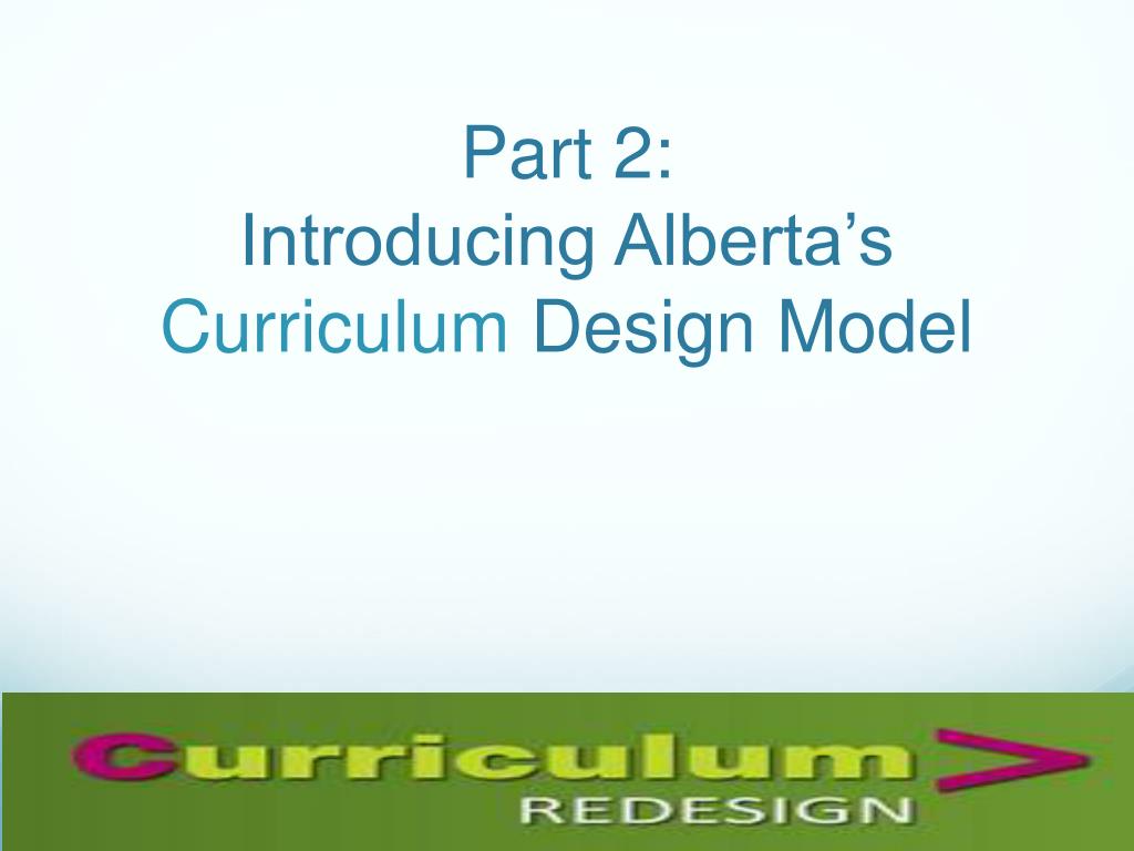 PPT - Understanding Alberta's Curriculum Redesign: A Path to Enhanced ...
