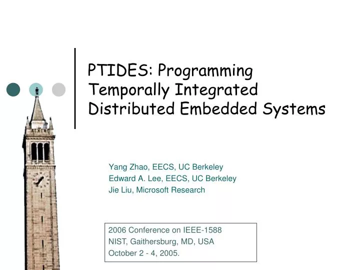 PPT - PTIDES: Programming Temporally Integrated Distributed Embedded Systems PowerPoint ...