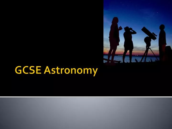 PPT - GCSE Astronomy PowerPoint Presentation, free download - ID:2682683