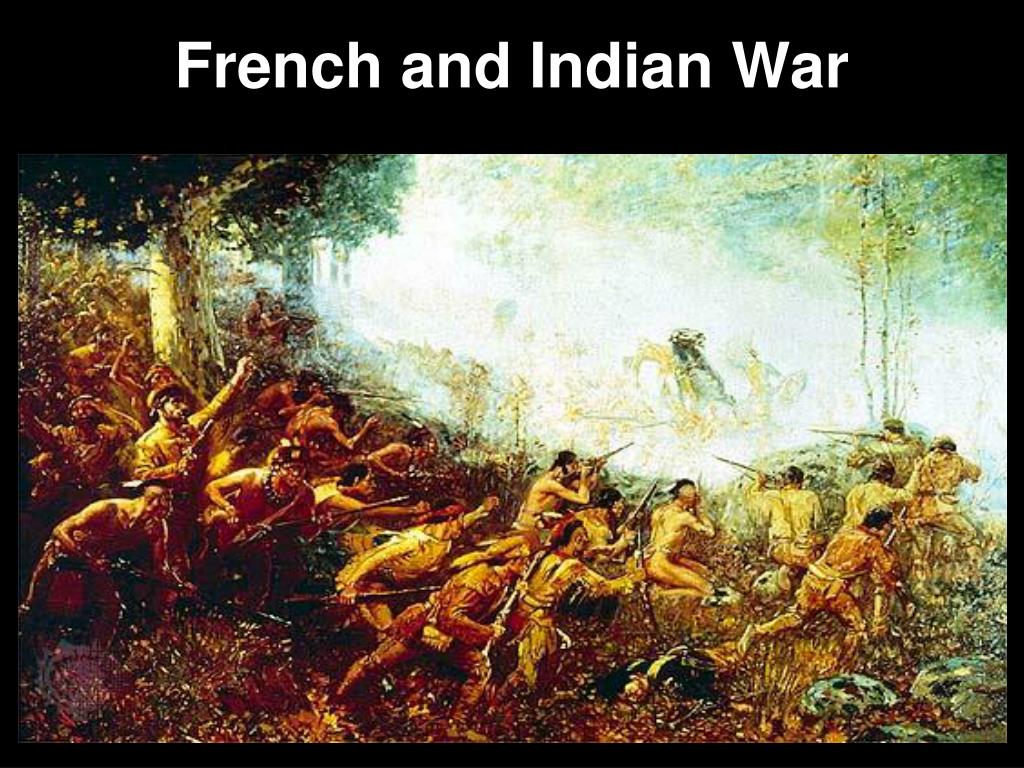 PPT - The French and Indian War 1754-1763 PowerPoint Presentation, free ...