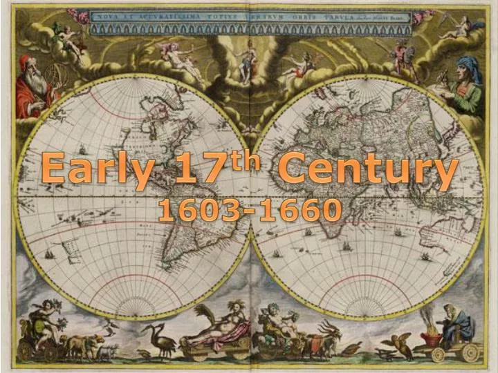PPT - Early 17 th Century 1603-1660 PowerPoint Presentation, free ...