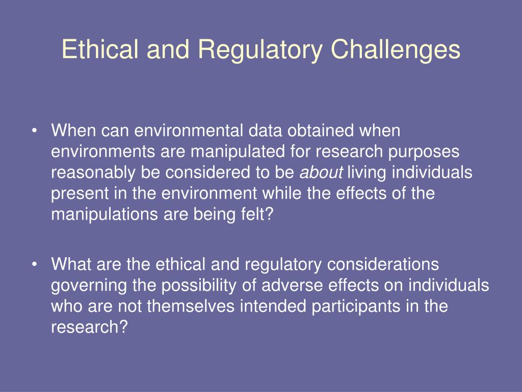 PPT - Ethical and Regulatory Challenges for Human Environmental ...