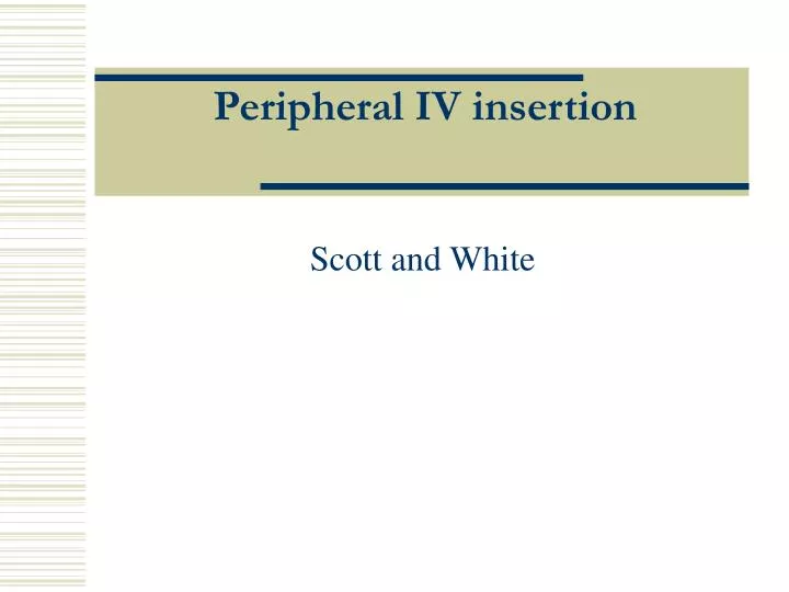 PPT - Peripheral IV insertion PowerPoint Presentation, free download ...