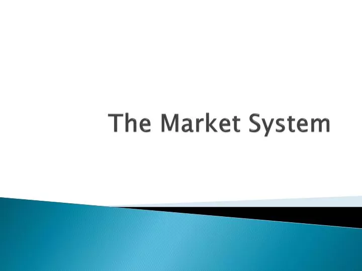 PPT - The Market System PowerPoint Presentation, free download - ID:2684185
