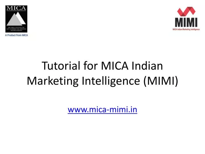 PPT - Tutorial for MICA Indian Marketing Intelligence (MIMI) PowerPoint ...