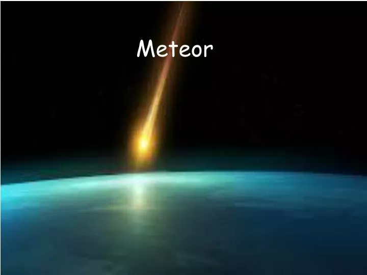 PPT - Meteor PowerPoint Presentation, free download - ID:2684969