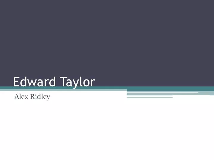 PPT - Edward Taylor PowerPoint Presentation, free download - ID:2685221
