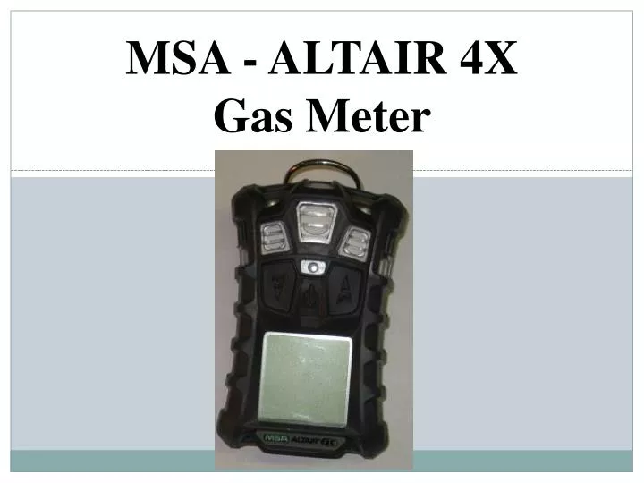 PPT - MSA - ALTAIR 4X Gas Meter PowerPoint Presentation, free download ...