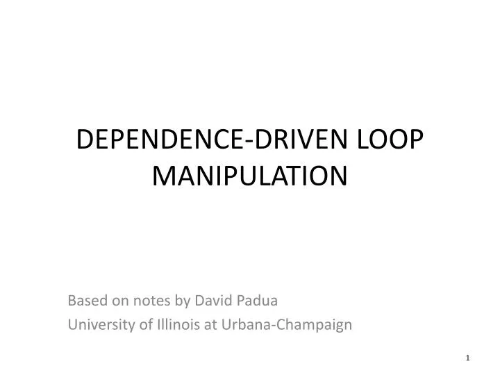 PPT - DEPENDENCE-DRIVEN LOOP MANIPULATION PowerPoint Presentation, free ...