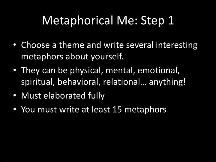 PPT - Metaphorical Me: Step 1 PowerPoint Presentation, free download ...