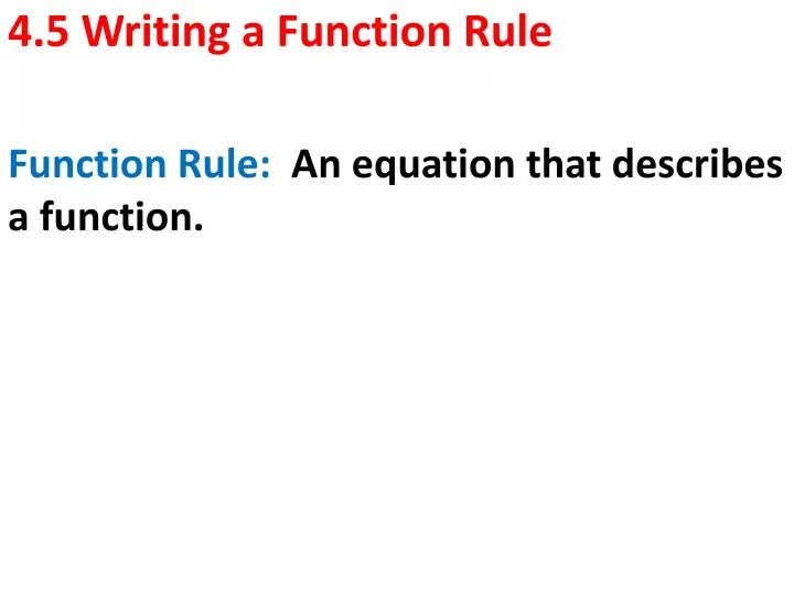 PPT 4 5 Writing A Function Rule PowerPoint Presentation Free