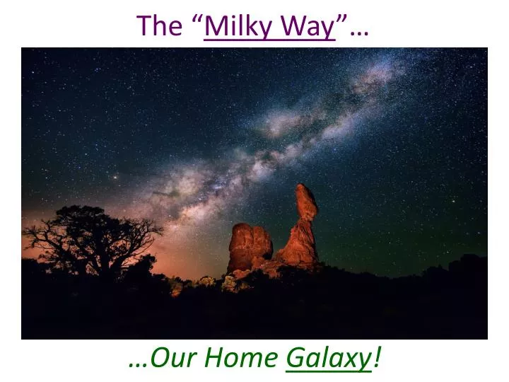 PPT - The “ Milky Way ”… PowerPoint Presentation, free download - ID ...